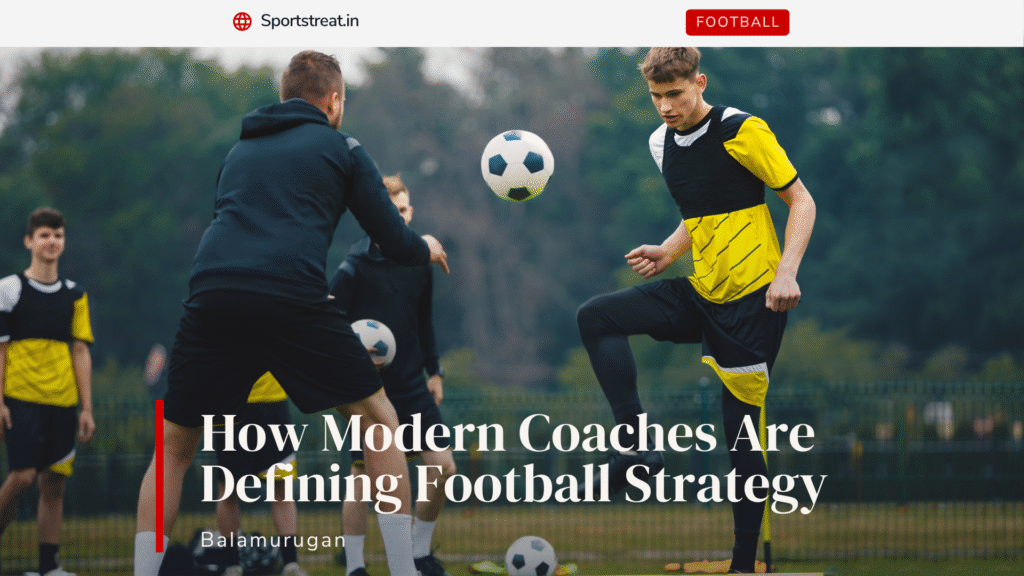Tactical Shifts: How Modern Coaches Are Defining Football Strategy ...