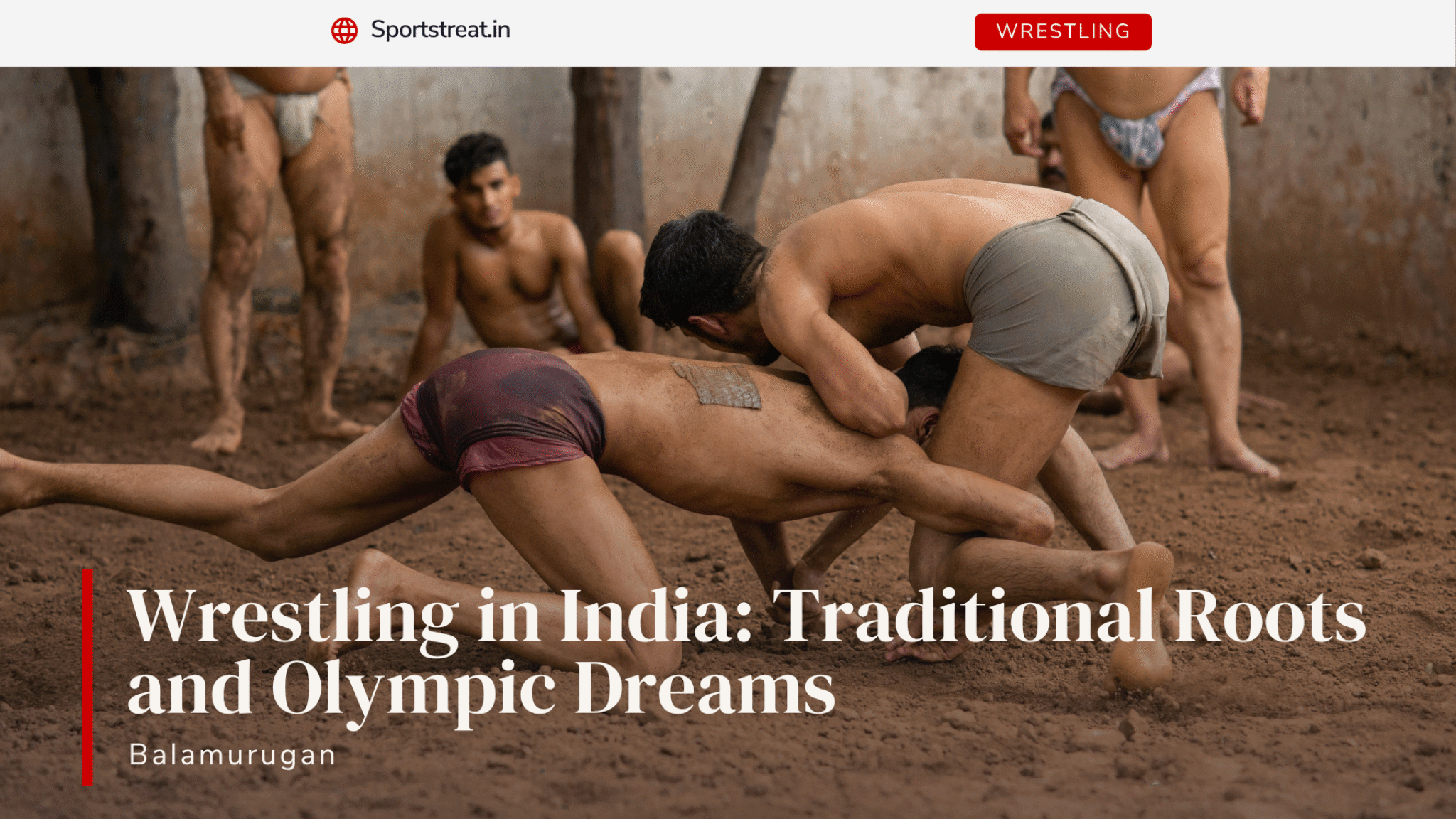 Wrestling in India: Traditional Roots and Olympic Dreams - Sportstreat
